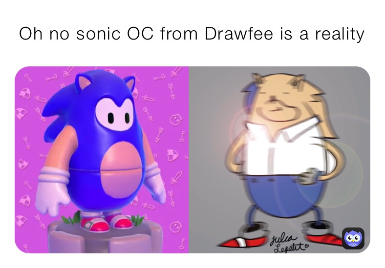 Oh no sonic OC from Drawfee is a reality | @tomorrow_n_today | Memes