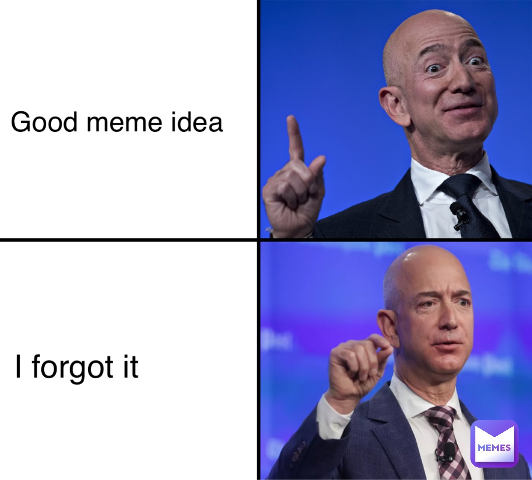 Good meme idea I forgot it | @LaughHouse | Memes