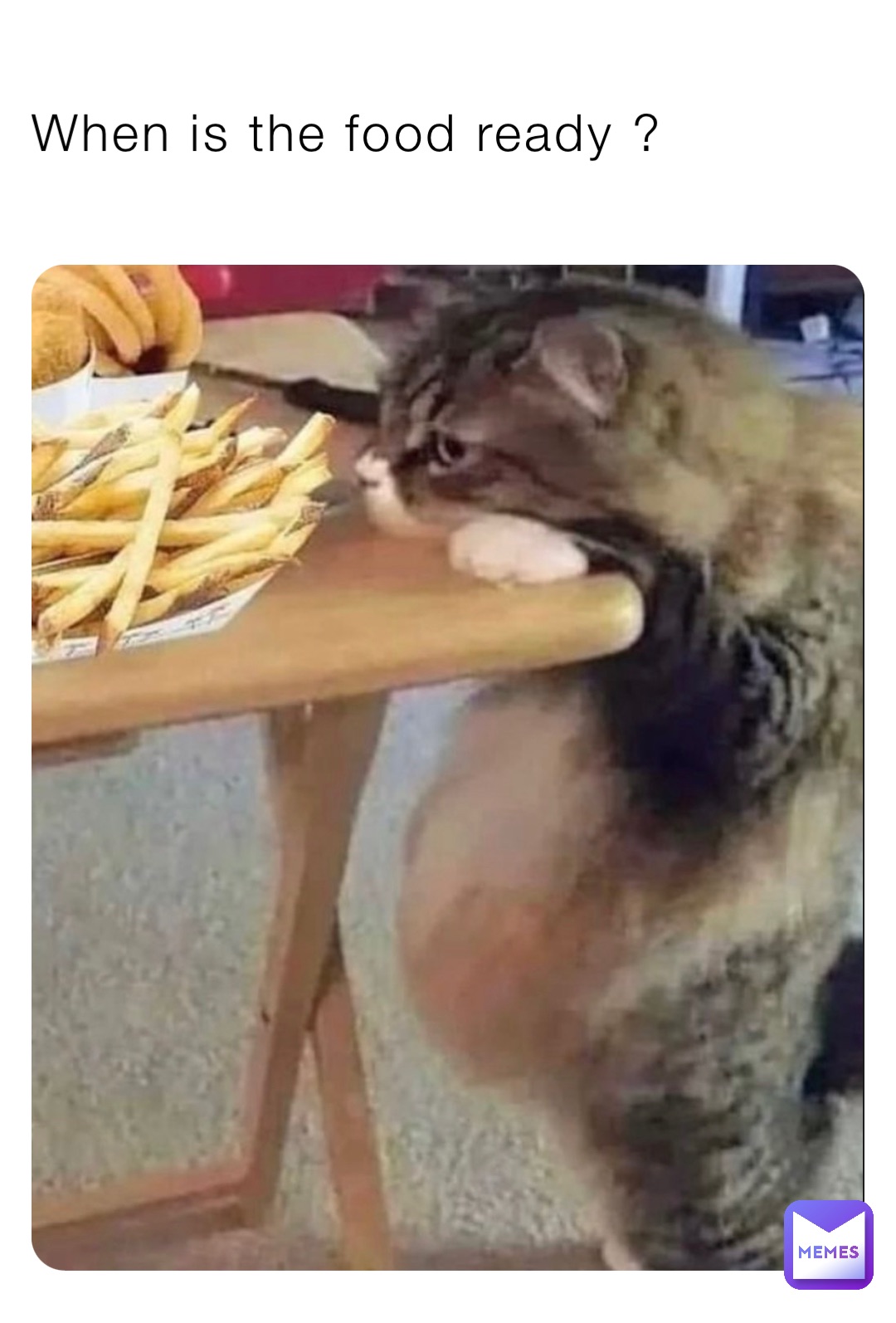 When is the food ready ? | @alex_rhe_kid | Memes