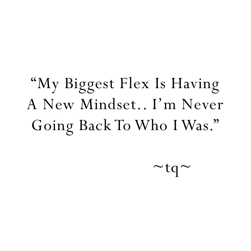 “My Biggest Flex Is Having A New Mindset.. I’m Never Going Back To Who ...