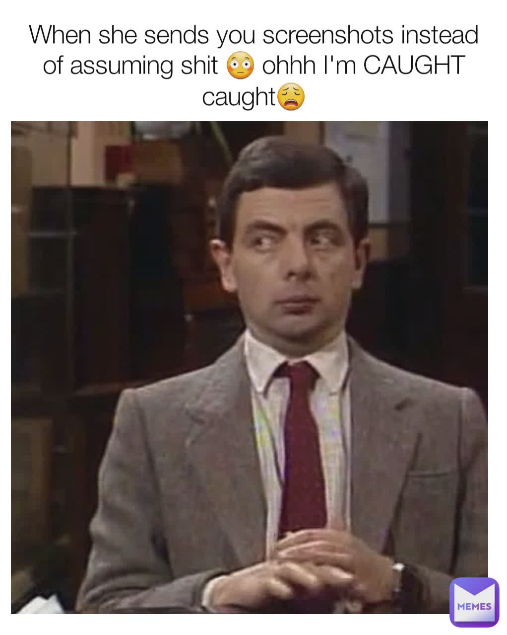 When she sends you screenshots instead of assuming shit 😳 ohhh I'm ...