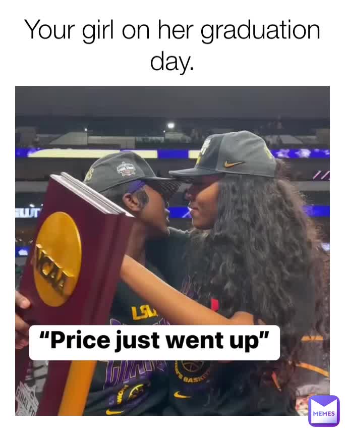 Your girl on her graduation day. | @gift007 | Memes