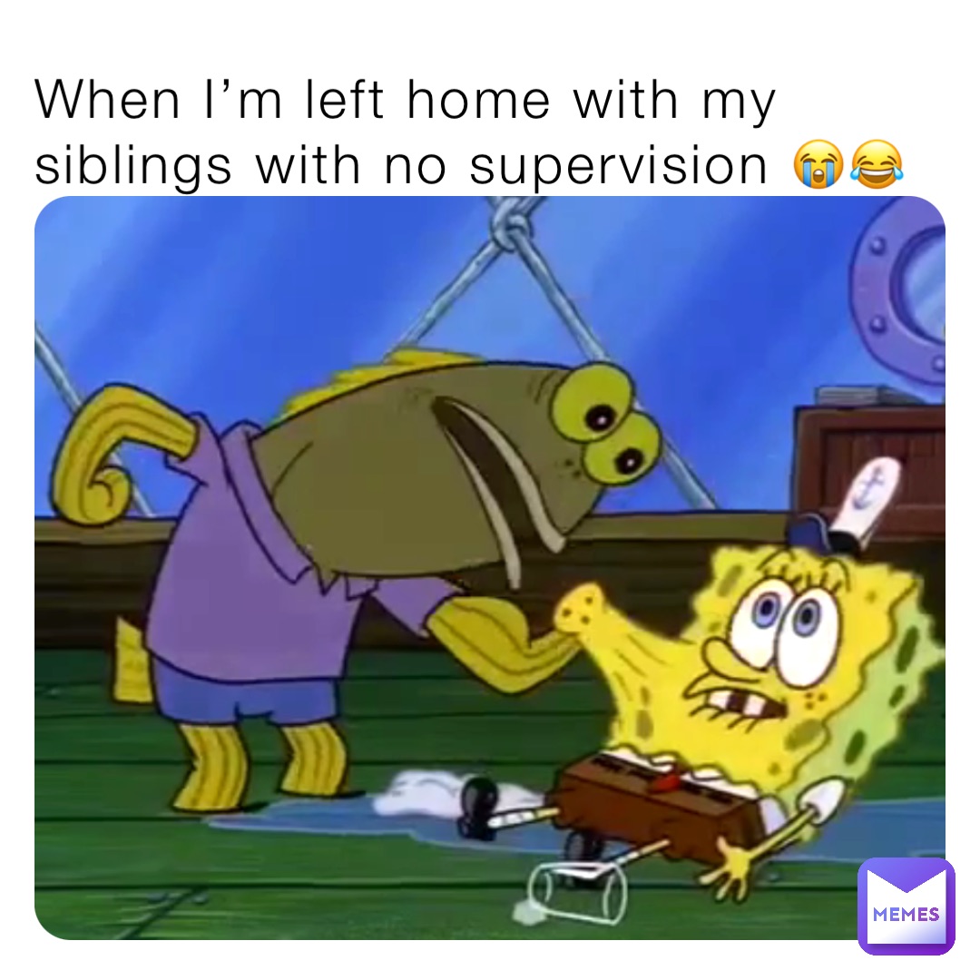 When I’m left home with my siblings with no supervision 😭😂 | @thatgurl ...