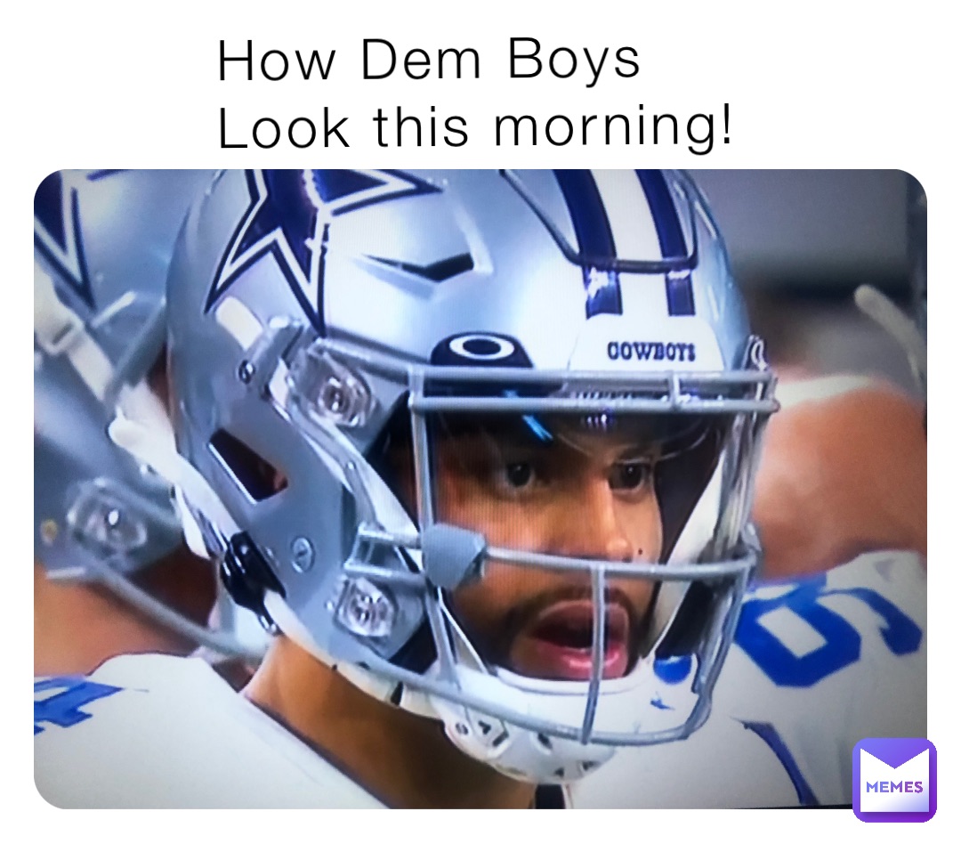 How Dem Boys Look this morning! | @deo31212 | Memes