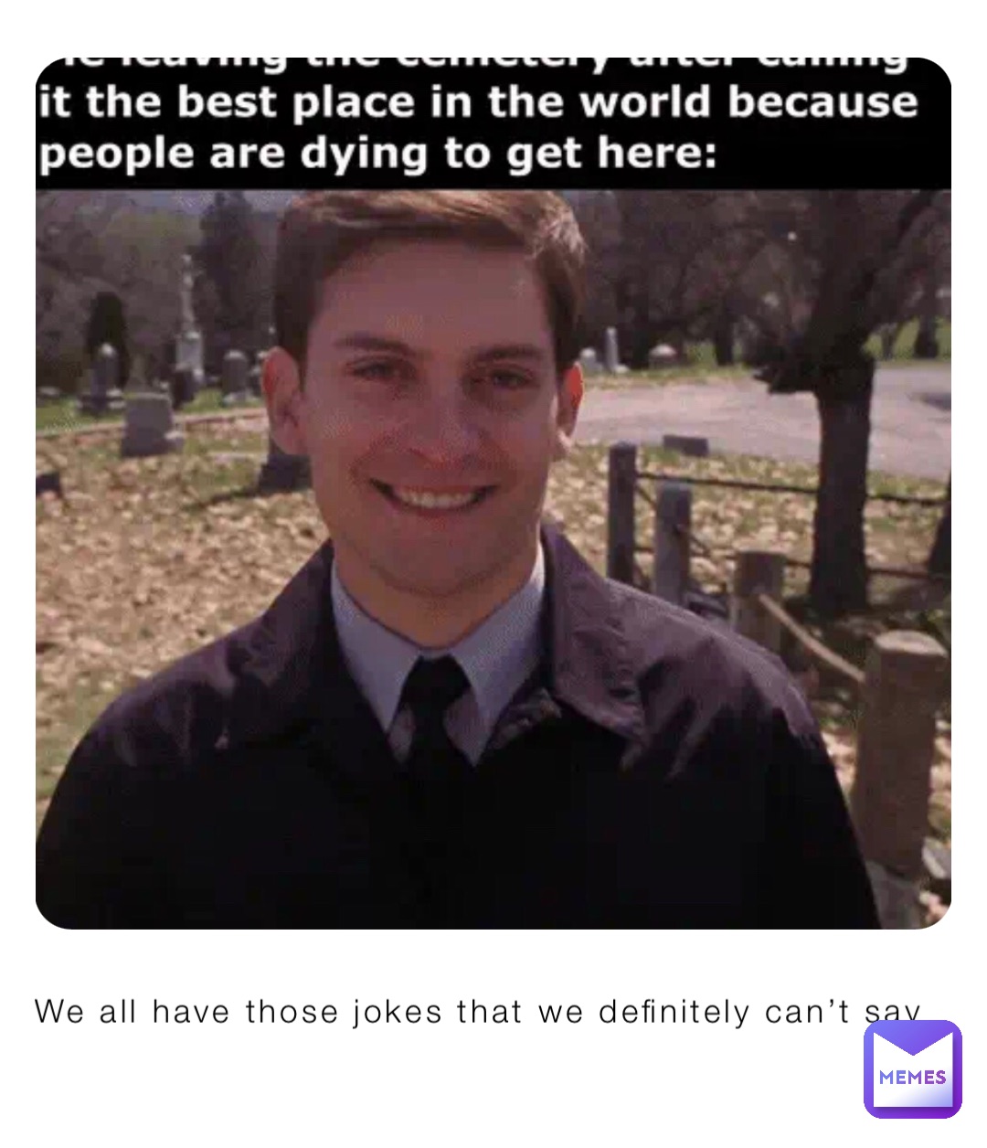 We all have those jokes that we definitely can’t say | @Tweedi | Memes