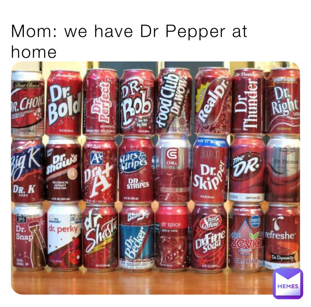 Dr Pepper Meme