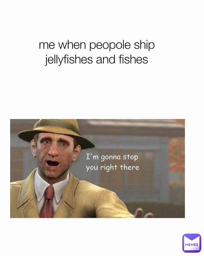 they have a gyacht me when peopole ship jellyfishes and fishes ...