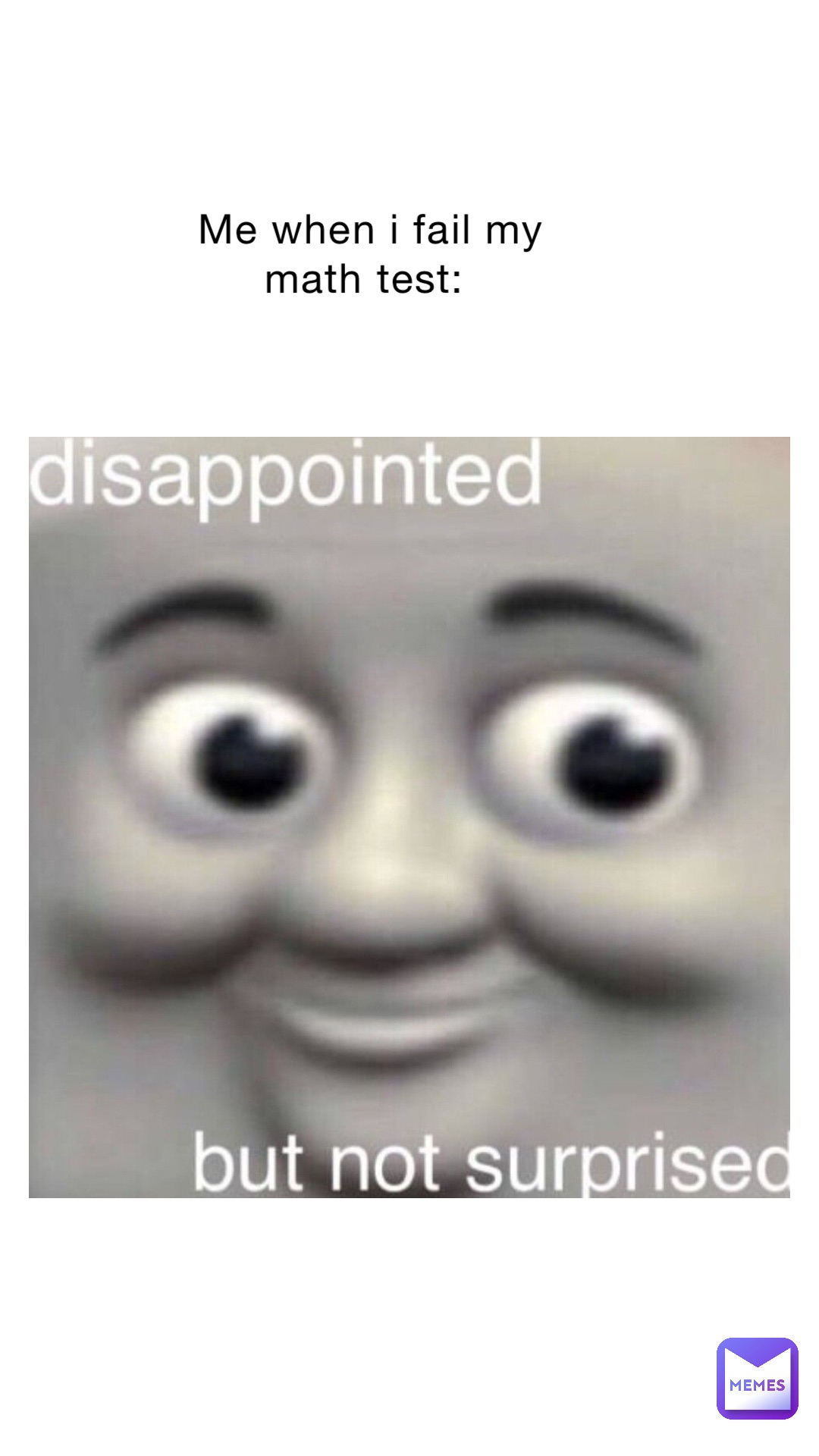 Me When I Fail My Math Test 4X0 Memes
