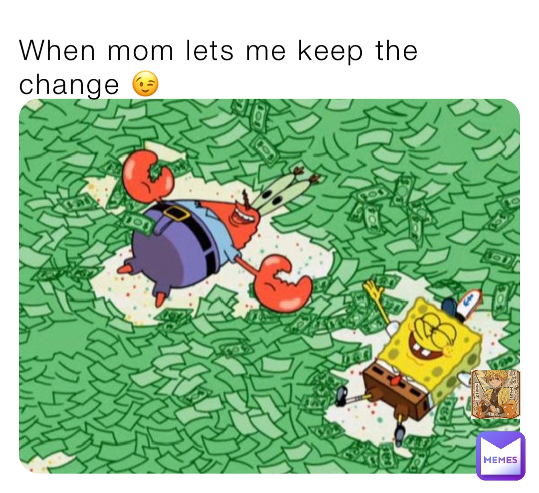 When mom lets me keep the change 😉 | @Audio_Force | Memes