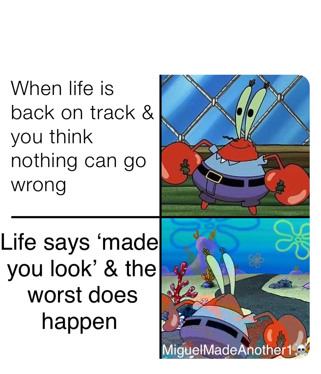 When life is back on track & you think nothing can go wrong Life says ...