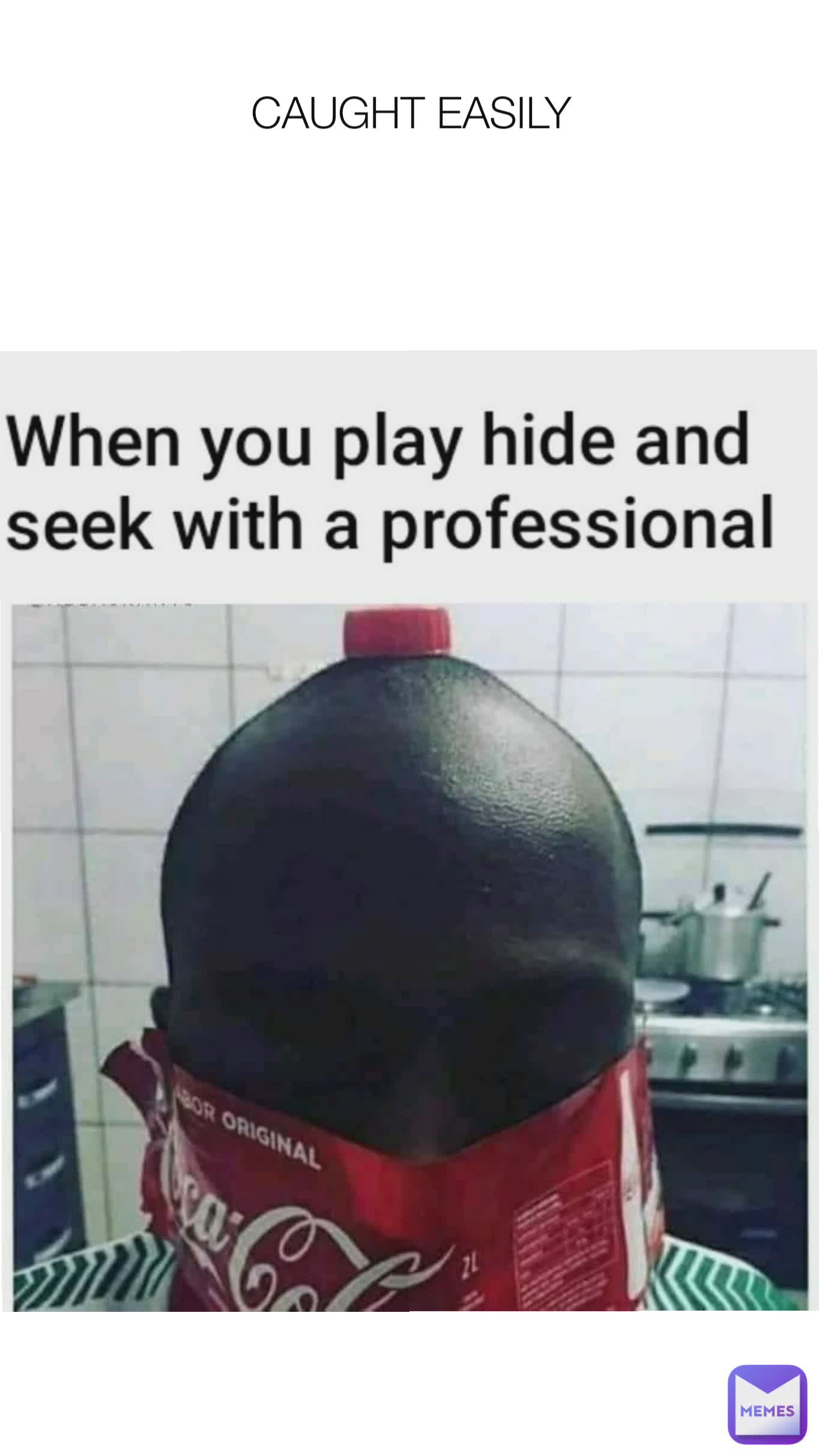 CAUGHT EASILY | @benji0707 | Memes