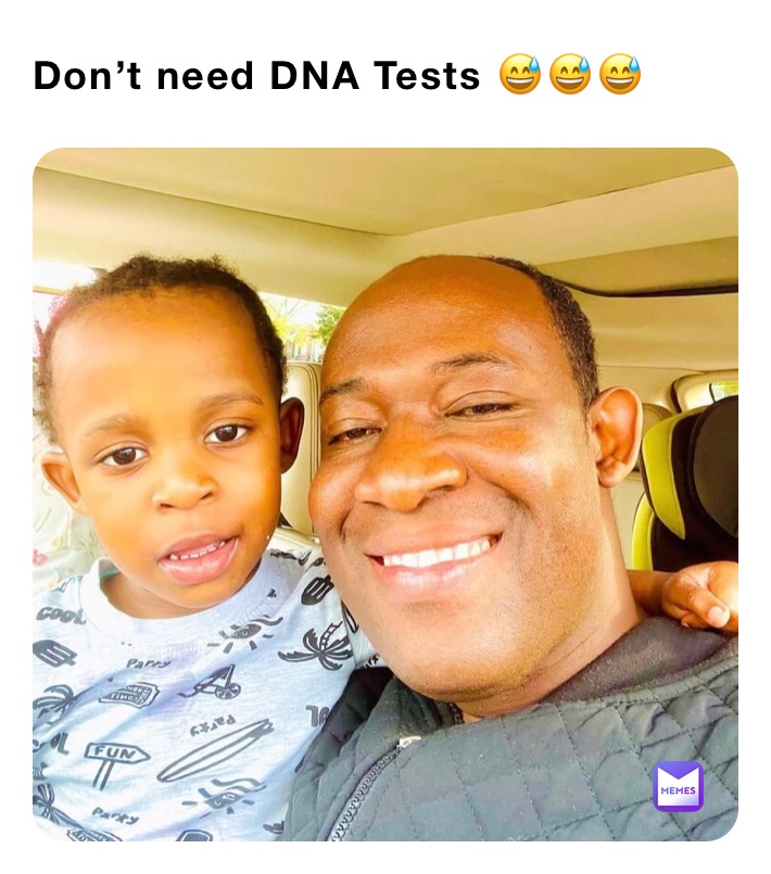 Don’t need DNA Tests 😅😅😅 | @krueger-no-cap_1610376842 | Memes
