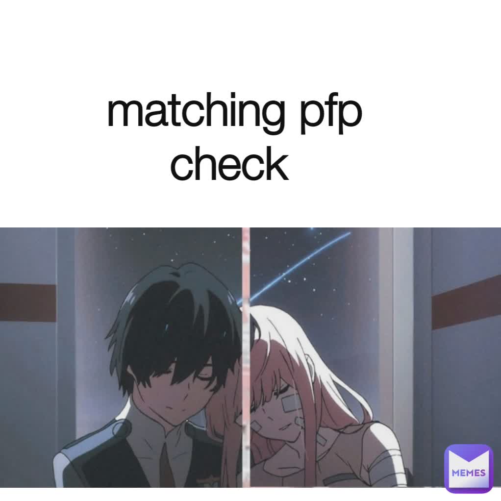 matching pfp check | @tamaki_suoh | Memes