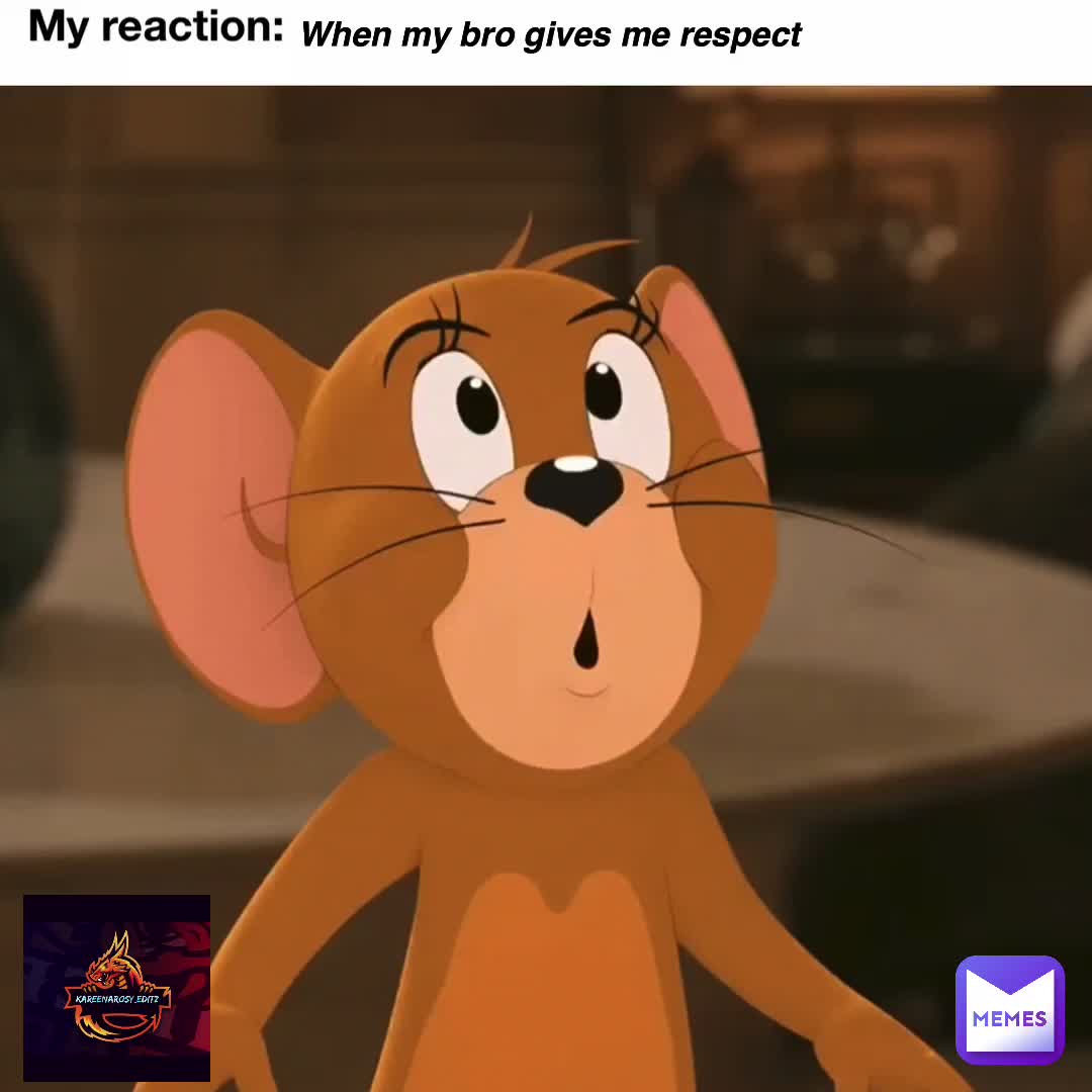 when my bro gives me respect | @Kareenarosy_Editz | Memes