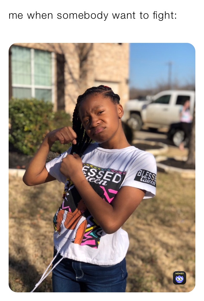 me when somebody want to fight: | @taetae_litty | Memes