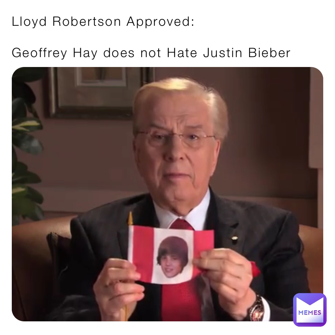Lloyd Robertson Approved: Geoffrey Hay does not Hate Justin Bieber ...