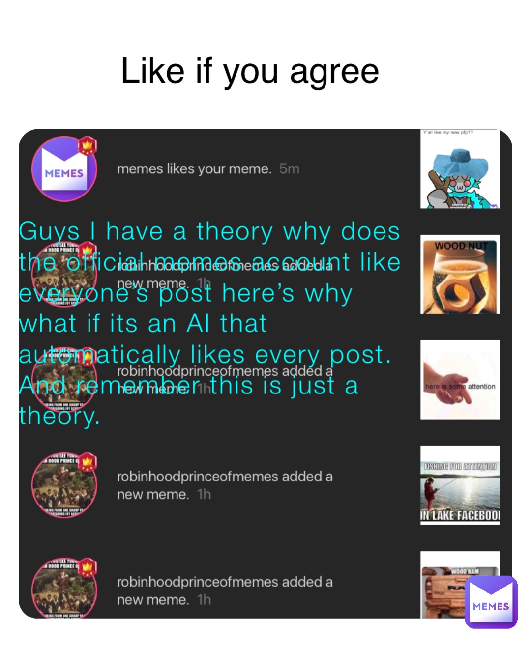 Guys I have a theory why does the official memes account like everyone ...