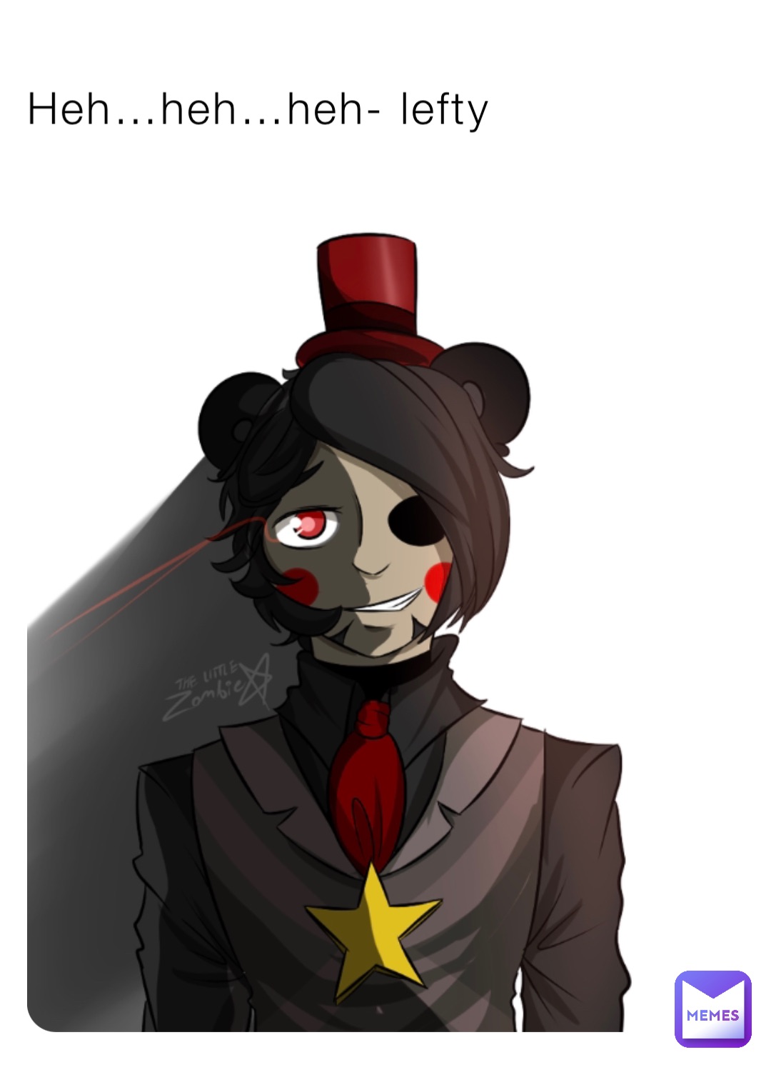 Heh…heh…heh- lefty | @Lizzzzzzy | Memes
