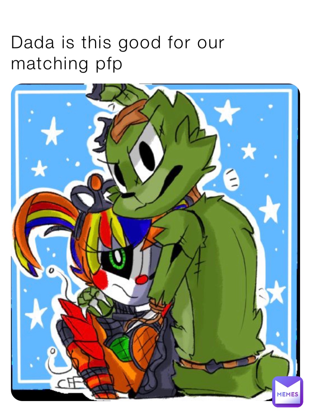 Dada is this good for our matching pfp | @Lizzzzzzy | Memes