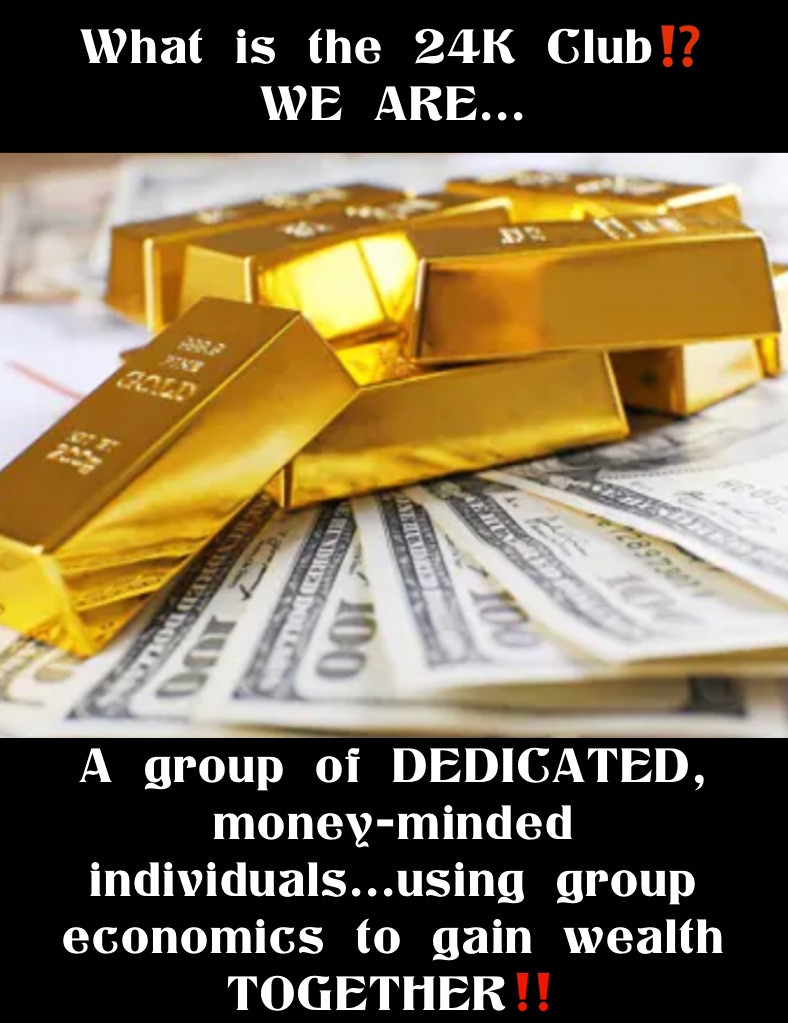 What is the 24K Club⁉️ WE ARE... A group of DEDICATED, money-minded ...
