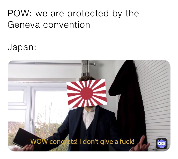 POW: we are protected by the Geneva convention Japan: | @the_reaper_tro ...