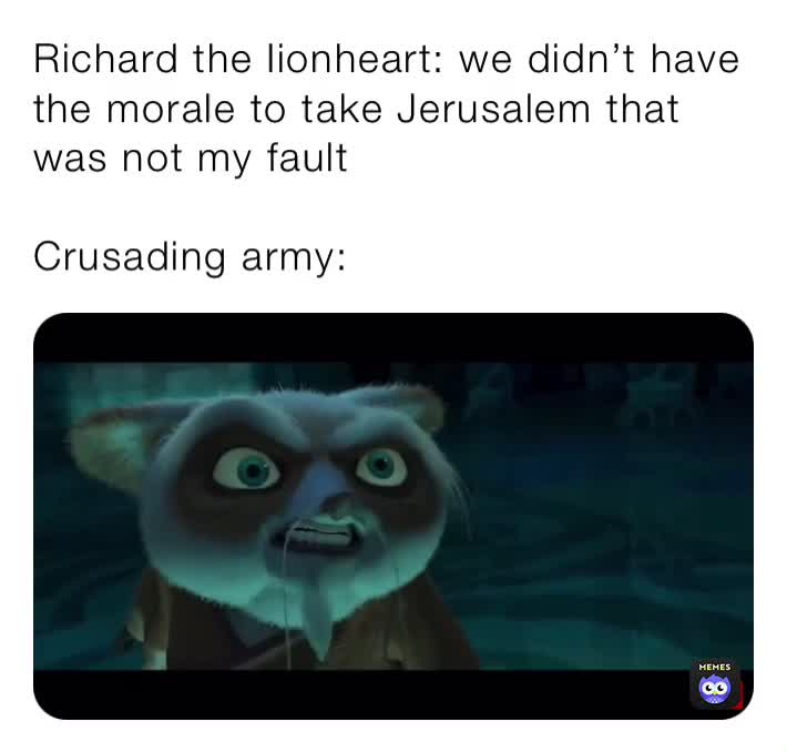 Richard the lionheart: we didn’t have the morale to take Jerusalem that ...