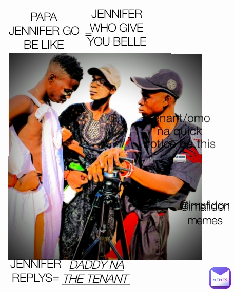 DADDY NA THE TENANT @imafidon @imafidon memes tenant/omo na quick ...