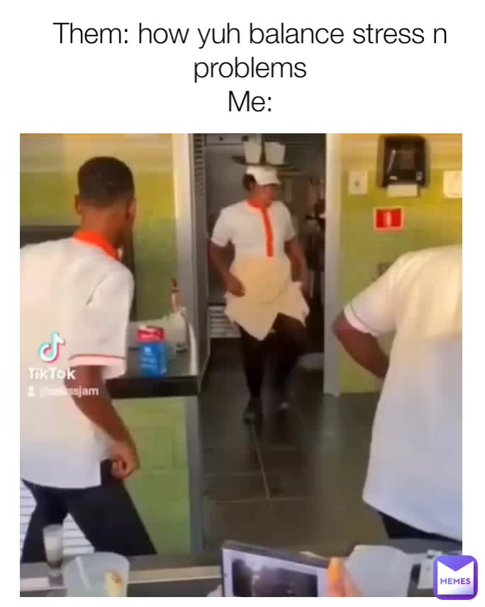 Them: how yuh balance stress n problems Me: | @Ladymc | Memes