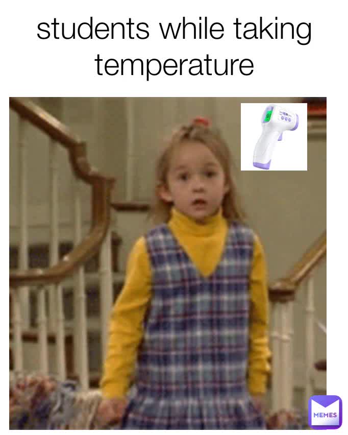 students while taking temperature | @Tejas_Pawar_8851 | Memes