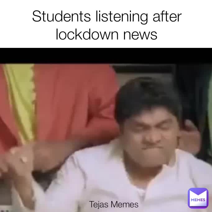 Students listening after lockdown news Tejas Memes | @Tejas_Pawar_8851 | Memes