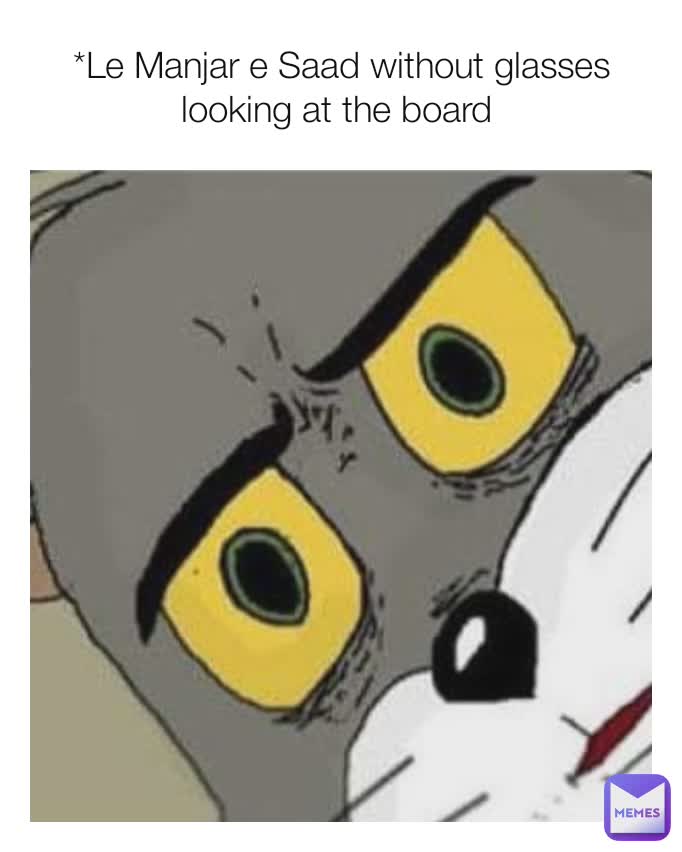 *Le Manjar e Saad without glasses looking at the board | @WhatTheFuchka ...