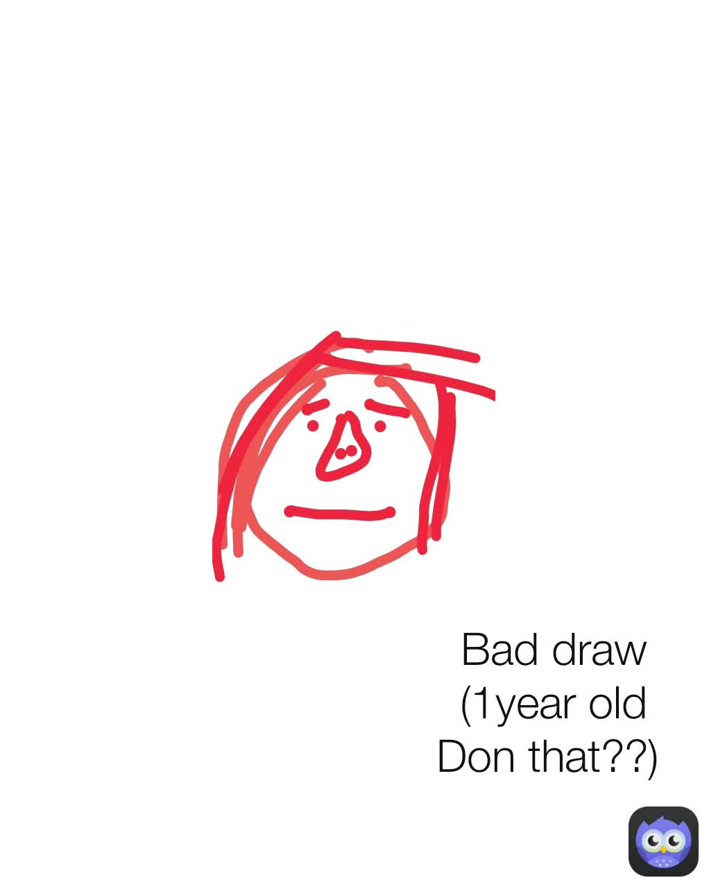 Bad draw (1year old Don that??) | @snowberry | Memes