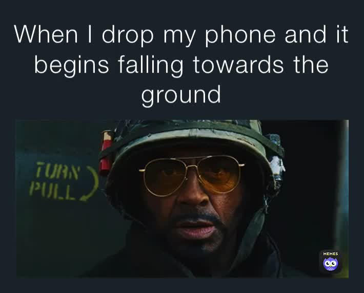 When I drop my phone and it begins falling towards the ground | @The ...