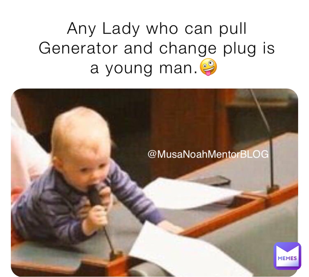 Any Lady who can pull Generator and change plug is a young man.🤪 ...