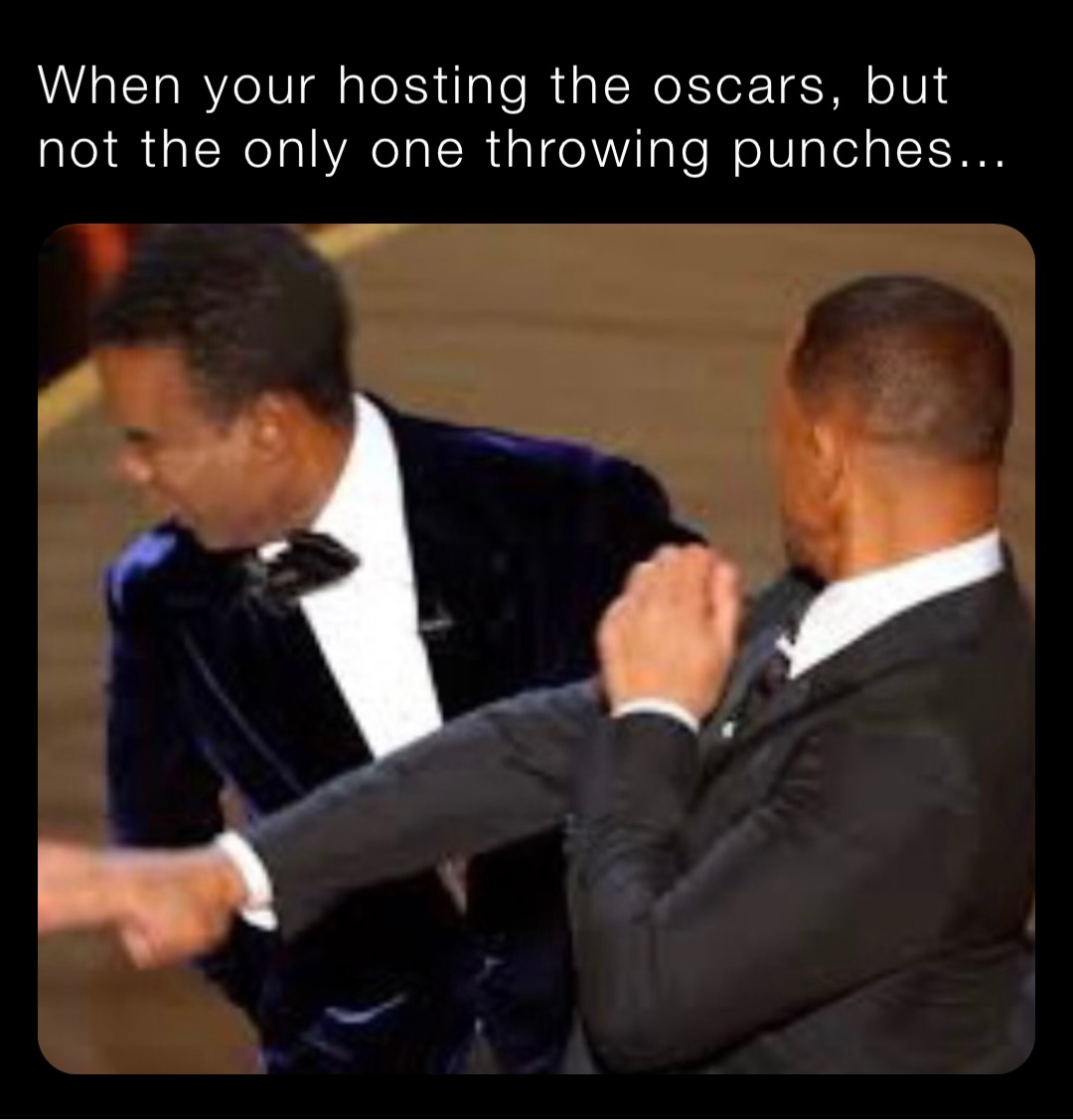When your hosting the oscars, but not the only one throwing punches ...