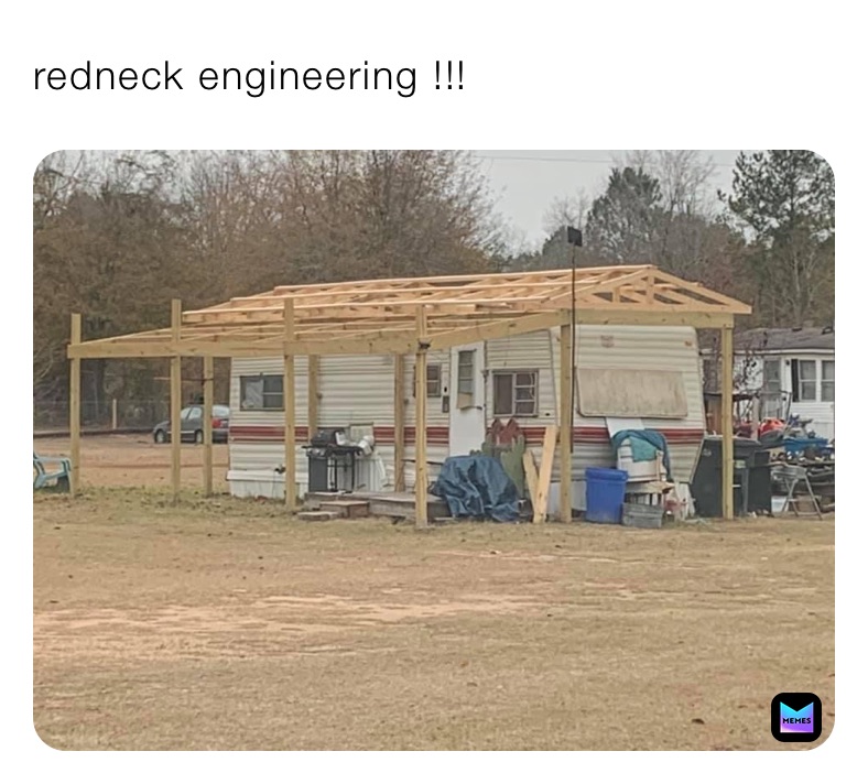 redneck engineering !!! | @robinhoodprinceofmemes | Memes