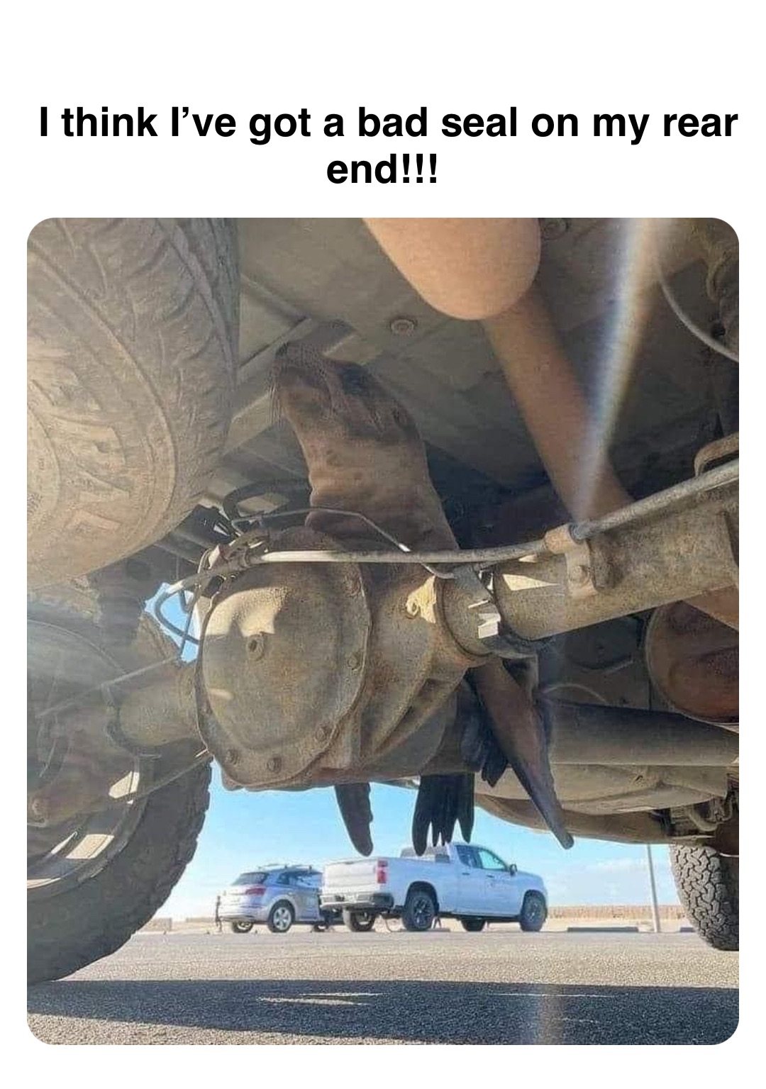 Double tap to edit I think I’ve got a bad seal on my rear end ...