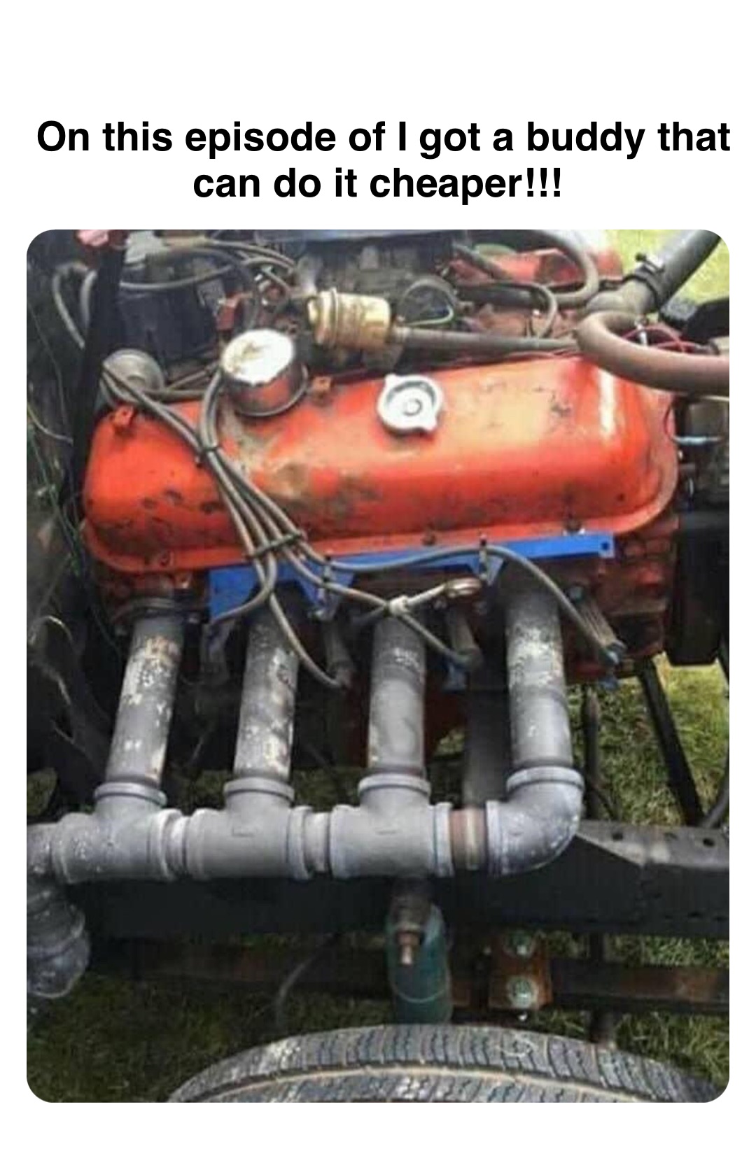 Double tap to edit On this episode of I got a buddy that can do it ...