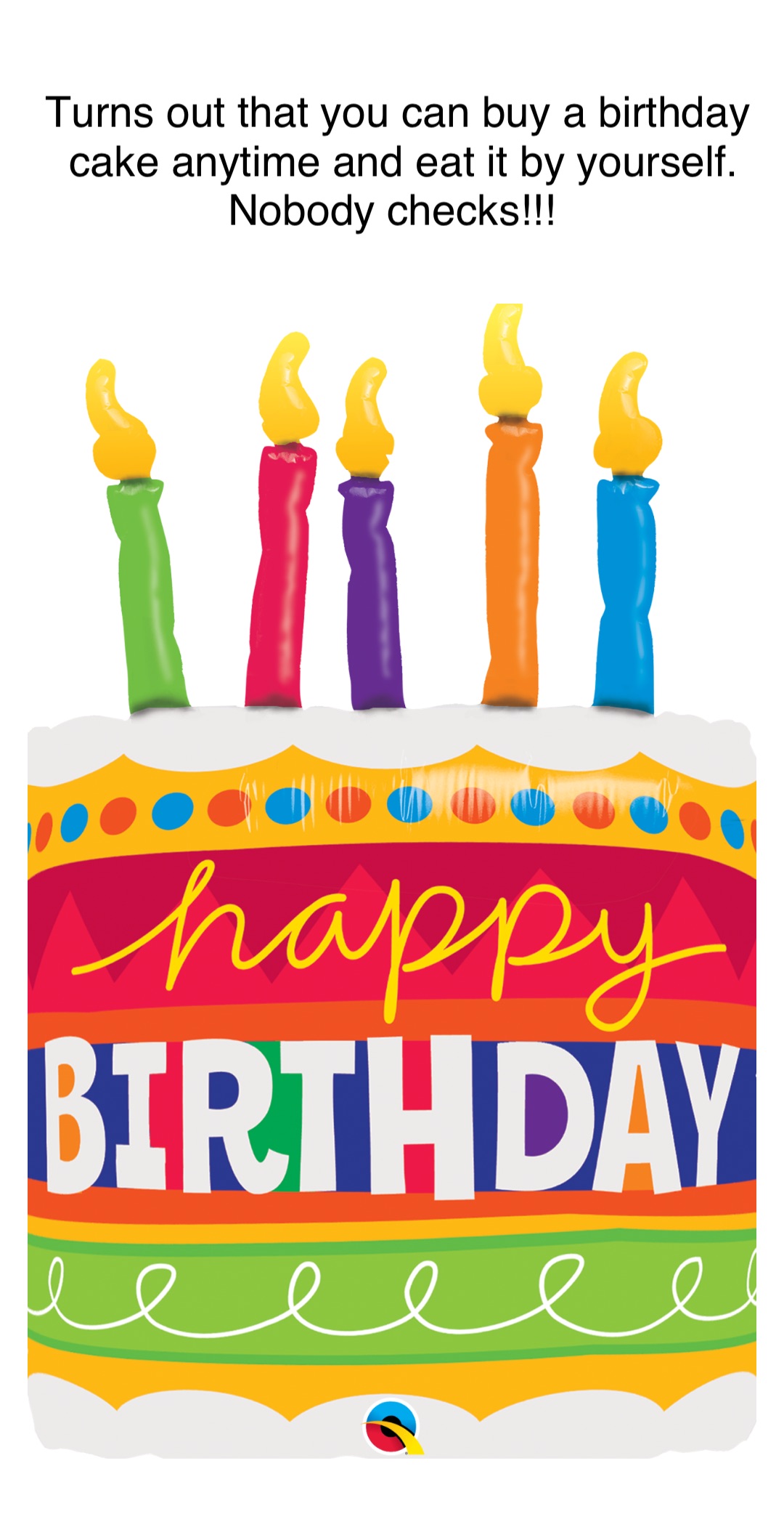 Double tap to edit Turns out that you can buy a birthday cake anytime ...
