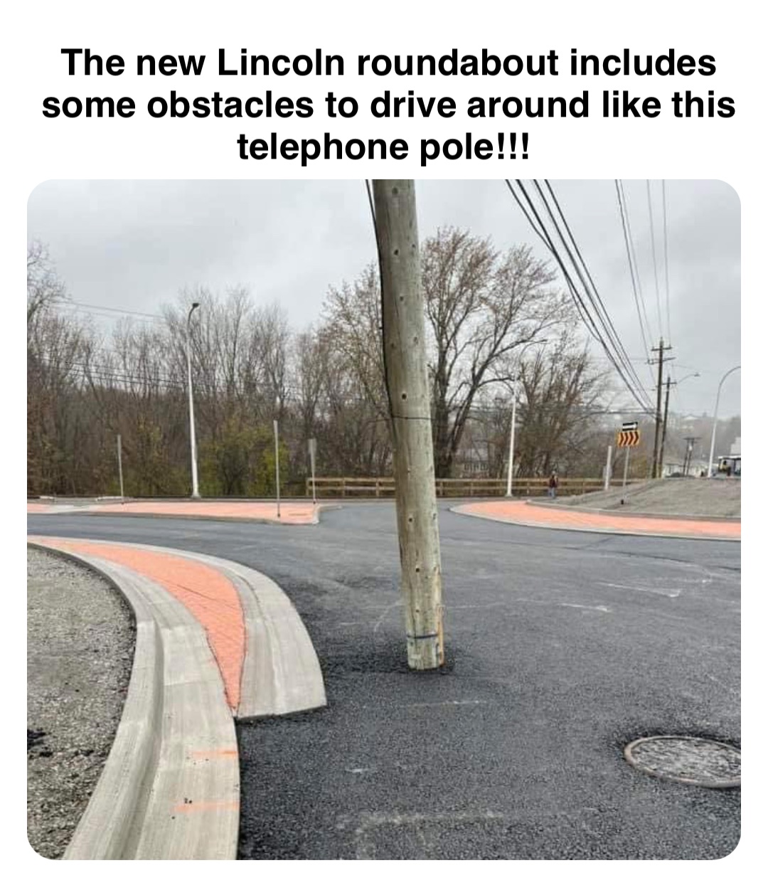Double tap to edit The new Lincoln roundabout includes some obstacles ...