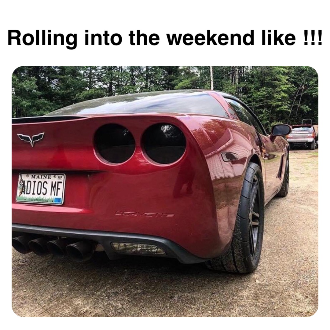 Double tap to edit Rolling into the weekend like ...