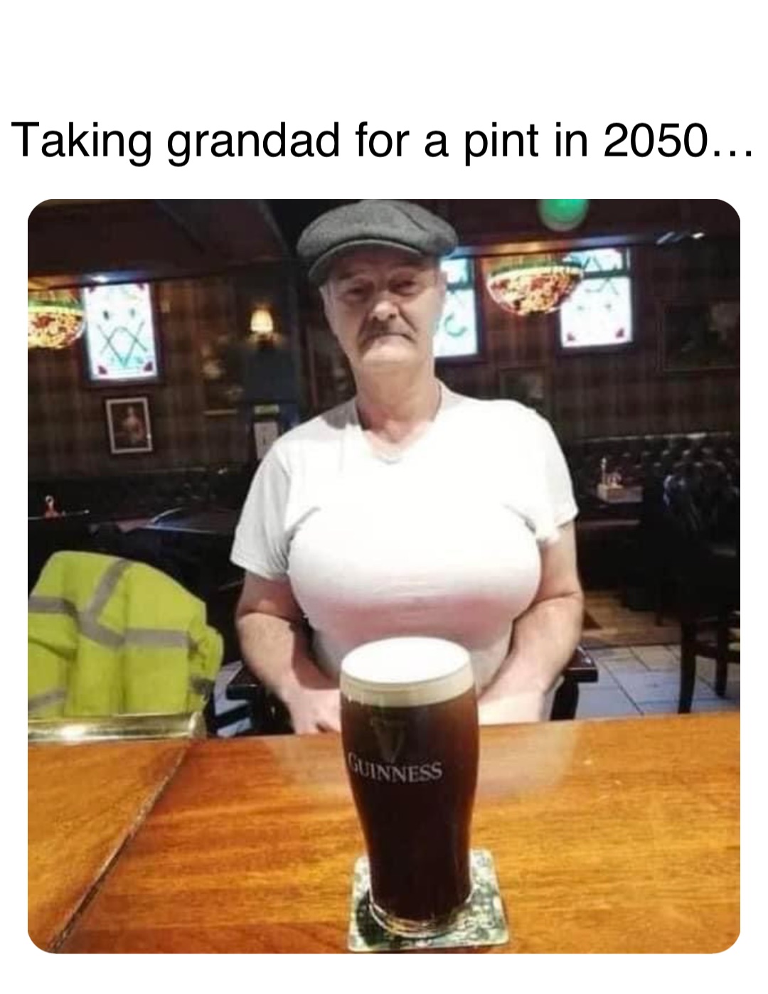 Double tap to edit Taking grandad for a pint in 2050 ...