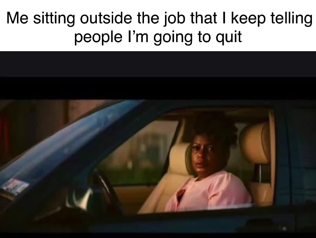 Me sitting outside the job that I keep telling people I’m going to quit ...