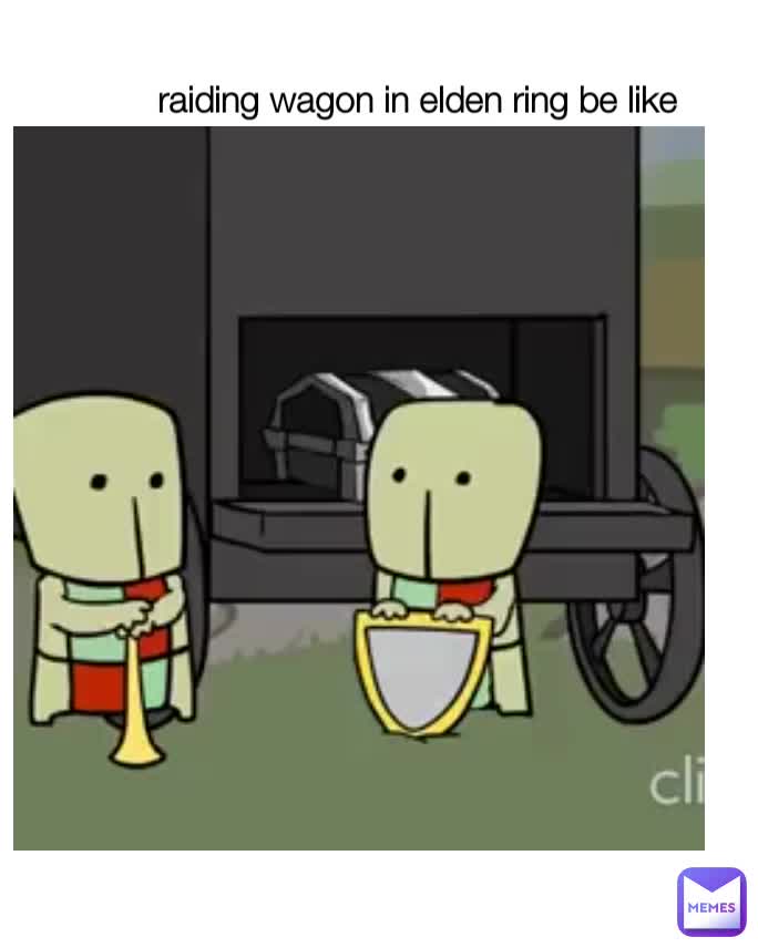raiding wagon in elden ring be like | @combat_warriors | Memes