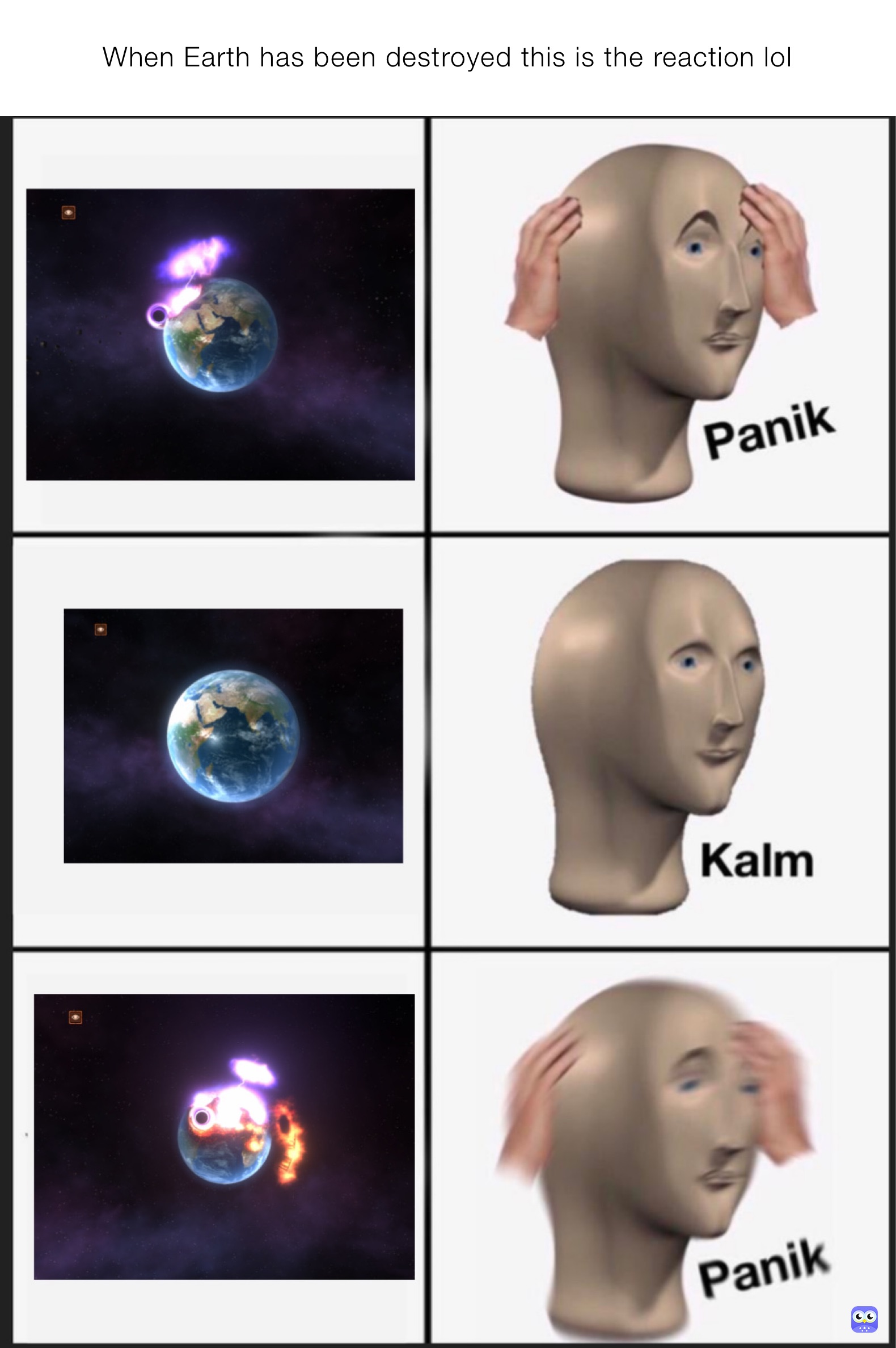 When Earth has been destroyed this is the reaction lol | @Four_Boi | Memes
