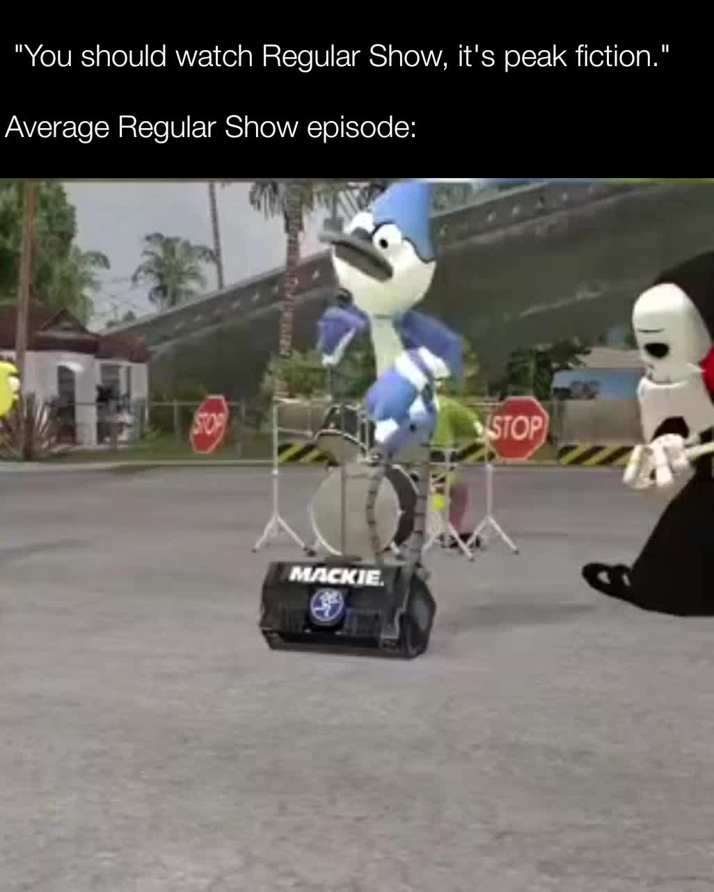 "You should watch Regular Show, it's peak fiction." Average Regular ...
