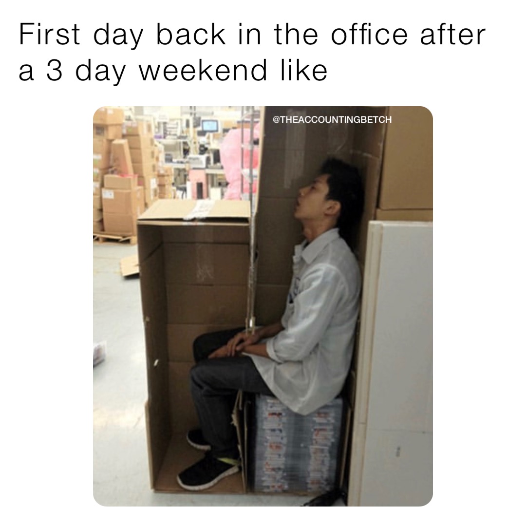 First day back in the office after a 3 day weekend like | @lets_get ...