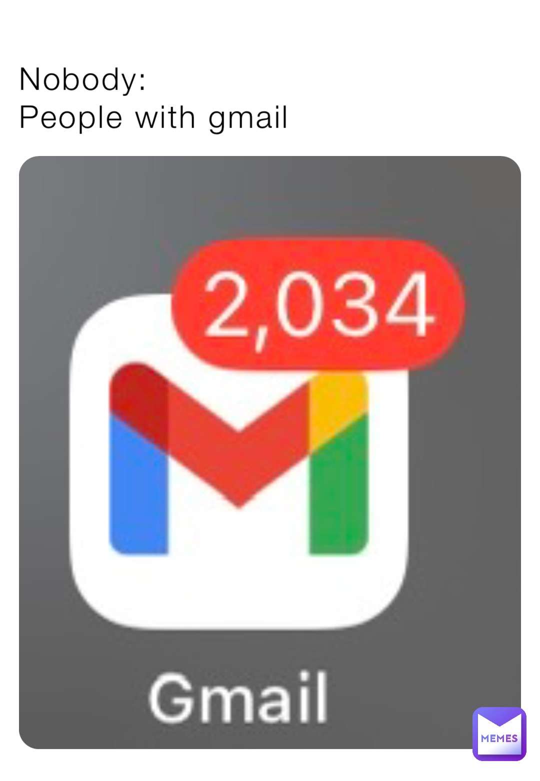 Nobody: People with gmail | @JIR2107 | Memes