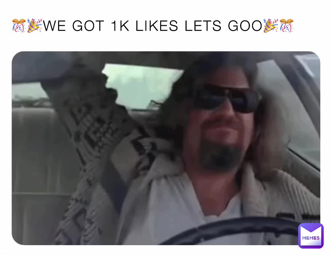 🎊🎉WE GOT 1K LIKES LETS GOO🎉🎊 | @adhdbrainz | Memes
