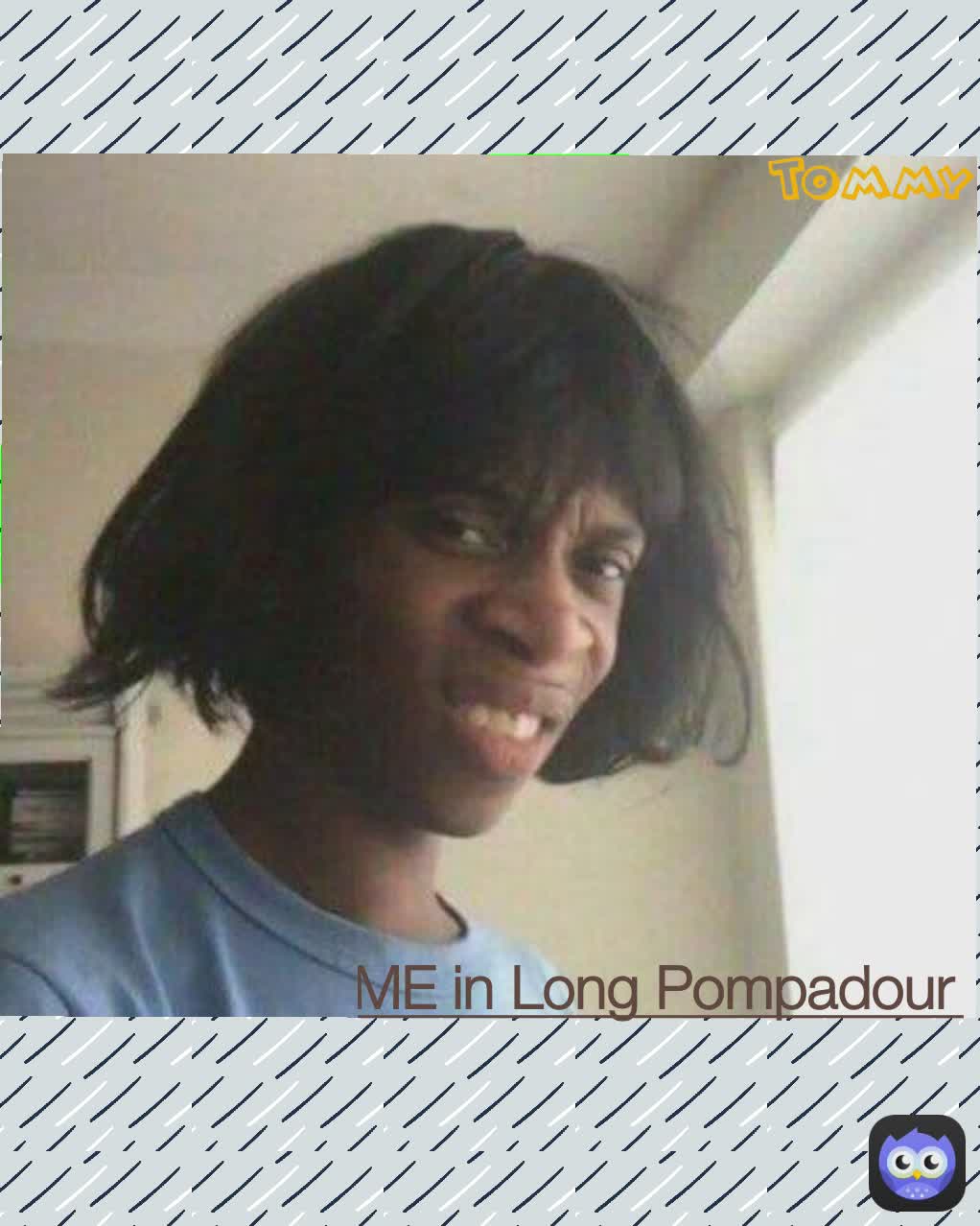 Tommy ME in Long Pompadour | @bakhtyarmalik45 | Memes